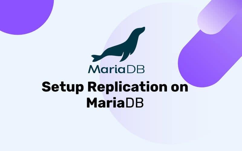 How to Setup Replication on MariaDB : Step by Step
